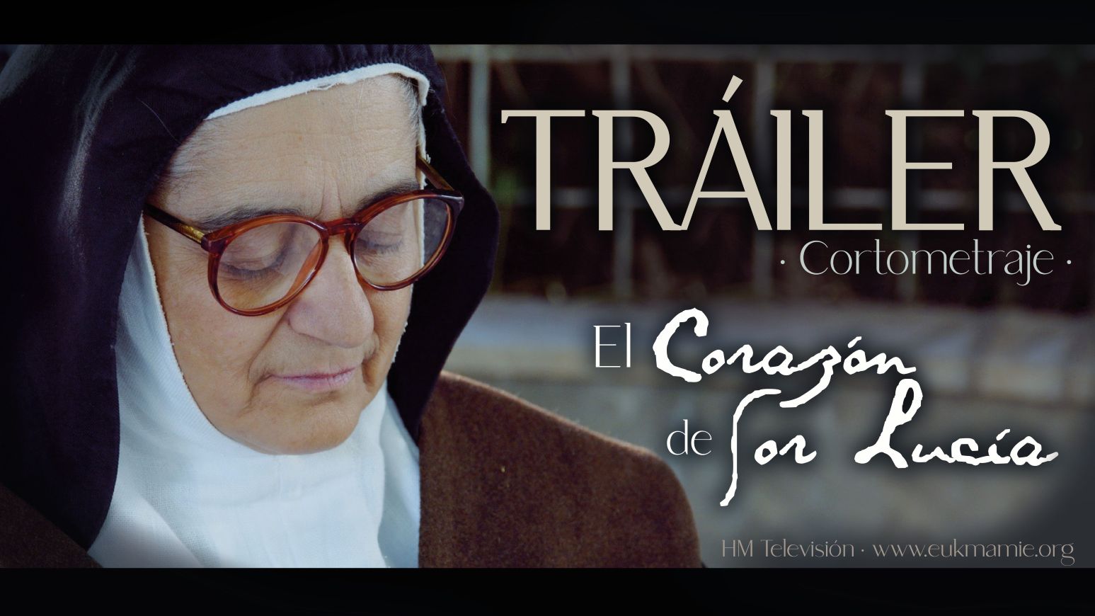 Hm Tv Lanzará El Cortometraje El Corazón De Sor Lucía Sobre La